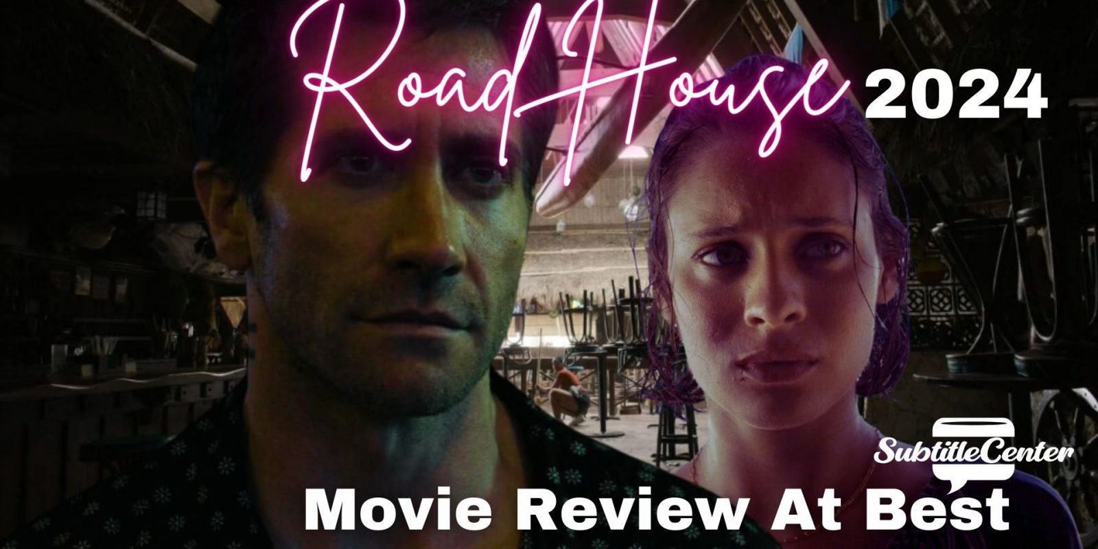 Road House 2024 Movie Review At Best - SubtitleCenter